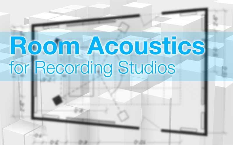 Room Acoustics for Recording Studios | AV Gadgets