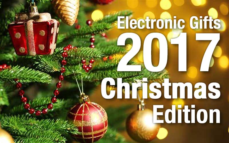 Electronics Gifts 2017 Christmas Edition | AV Gadgets