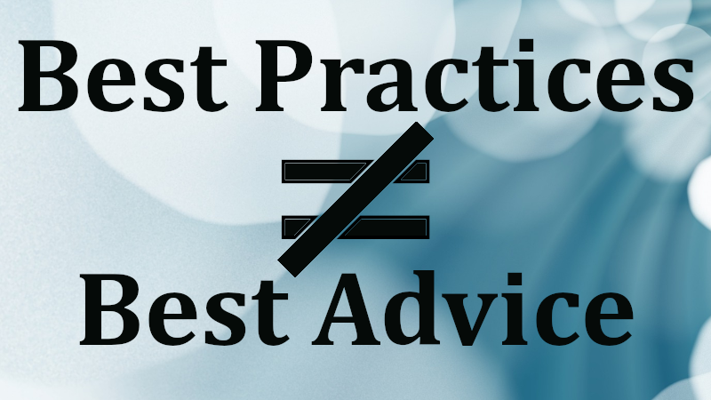 Best Practices Are Not Always Best Advice | AV Gadgets