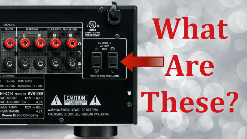 What Are Those Power Outlets On The Back of an AV Receiver For? | AV ...