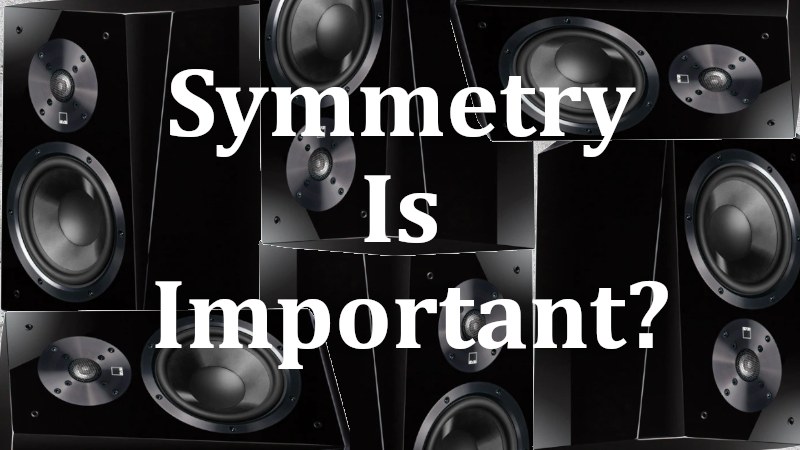 Is Symmetry Important For Home Theater Speaker Placement? | AV Gadgets